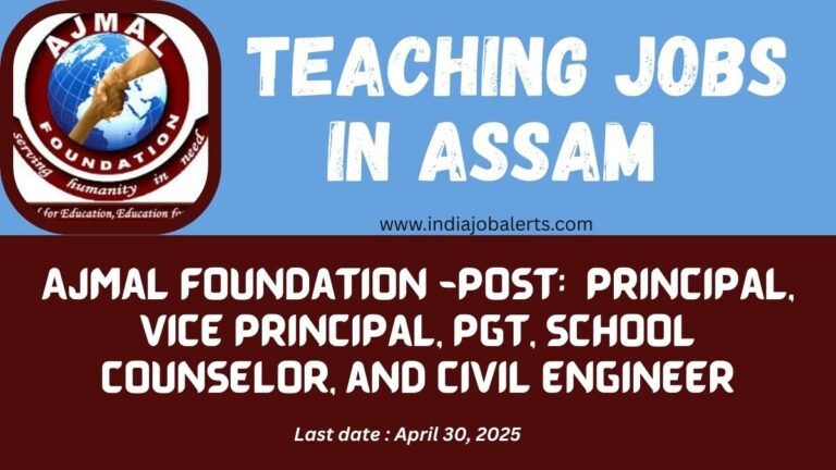 Teaching Jobs in Assam : Ajmal Foundation Recruitment