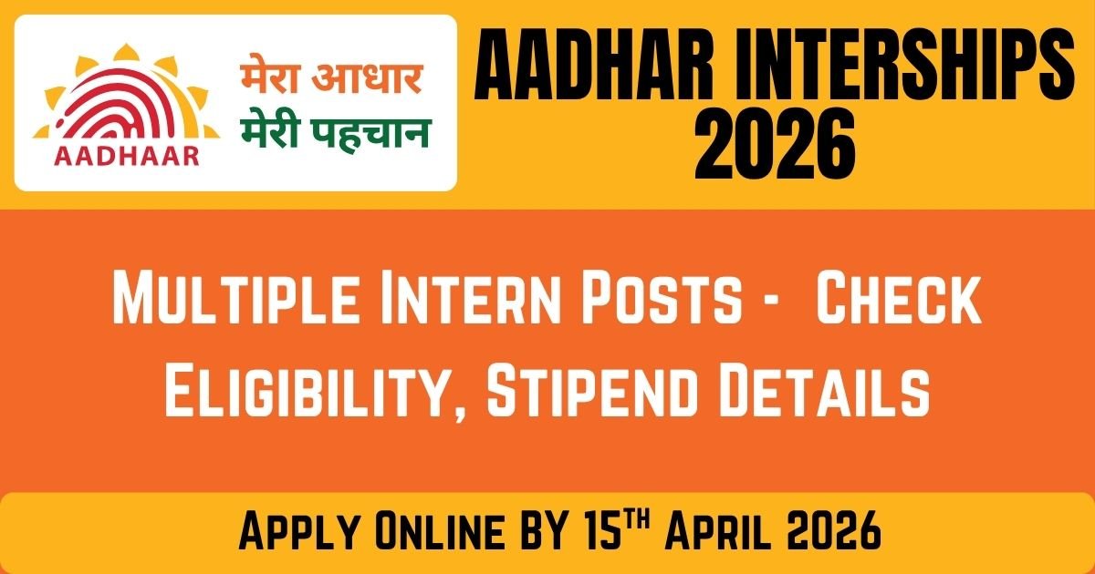 UIDAI Internship 2026 – Multiple Intern Posts at Bengaluru | Apply ...